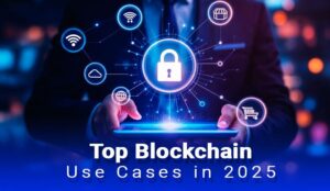 Top Blockchain Use Cases for Enterprises in 2025